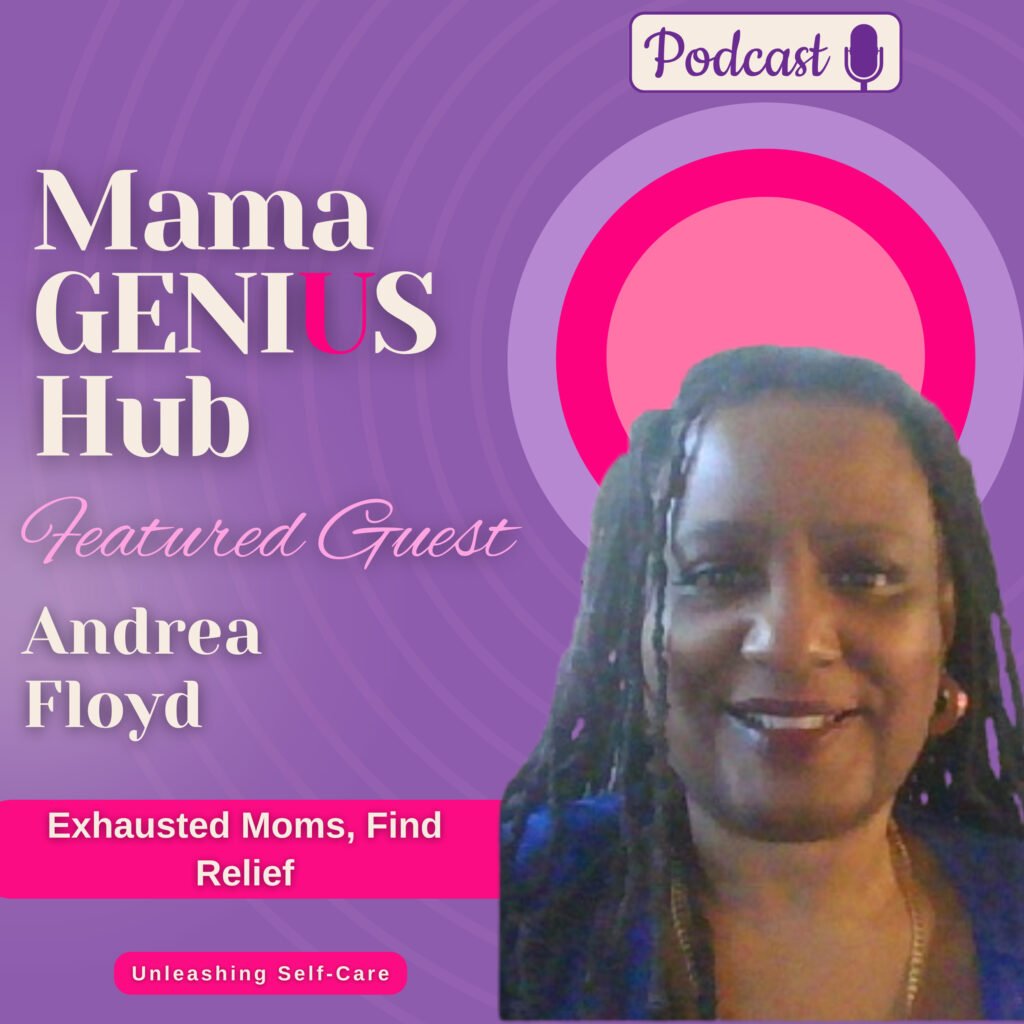 108: Exhausted Moms Find Relief with Andrea Floyd | Connecting Mamas
